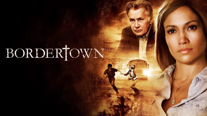 Bordertown (2006) – Cat3Love